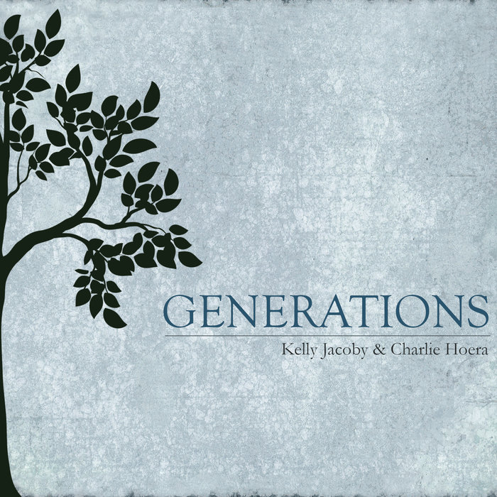 Generations | Kelly Jacoby & Charlie Hoera