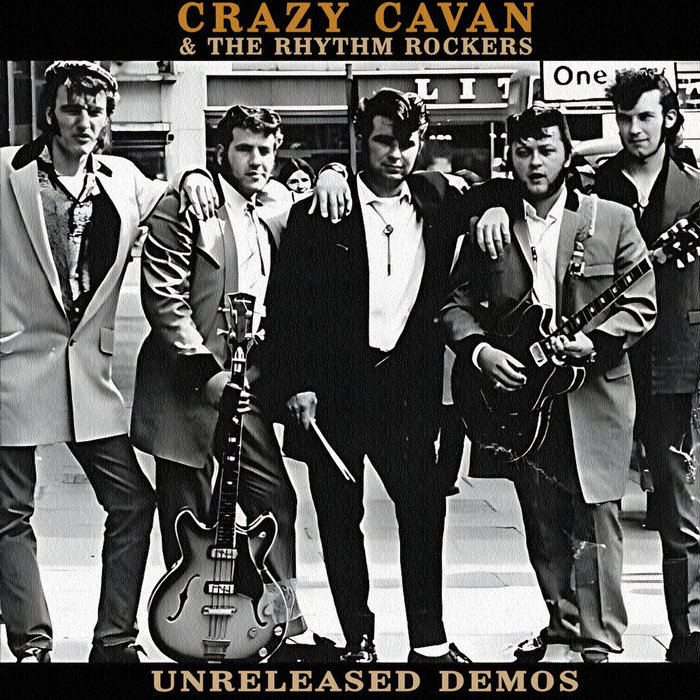 Unreleased Demos | Crazy Cavan & The Rhythm Rockers