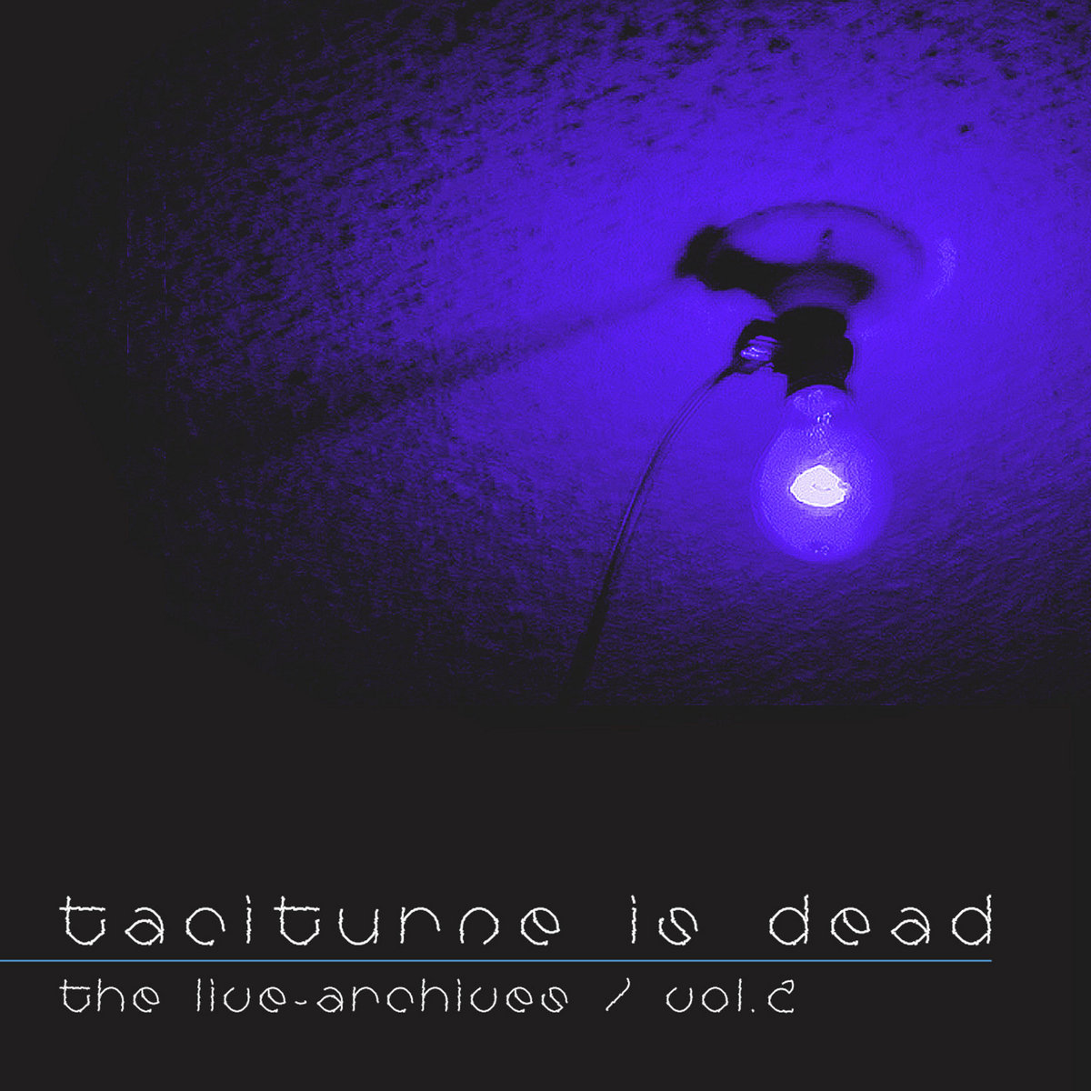Taciturne Is Dead: The Live Archives Vol. 2 | Taciturne