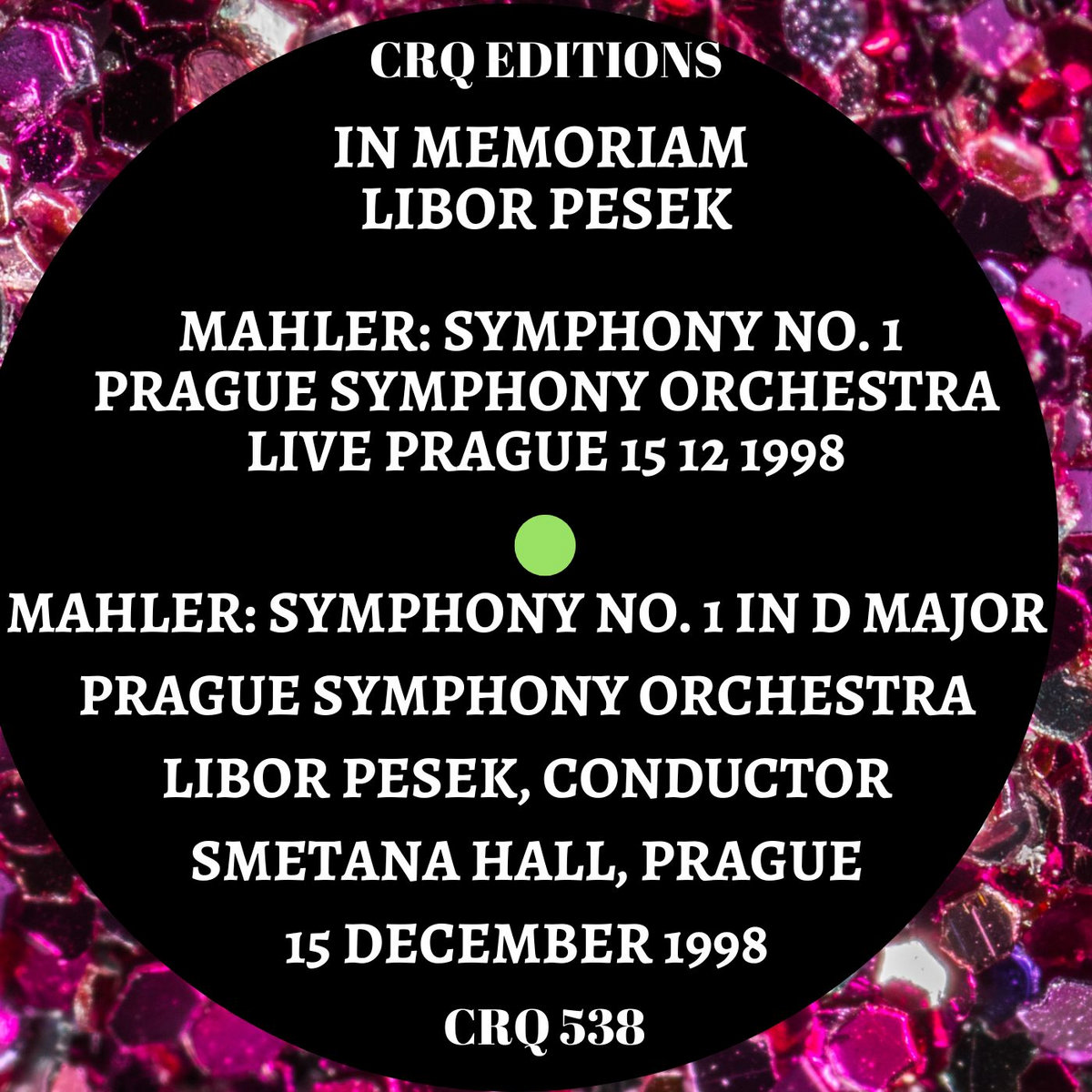 CRQ 538 IN MEMORIAM LIBOR PESEK: MAHLER 1 PRAGUE SYMPHONY ORCHESTRA ...