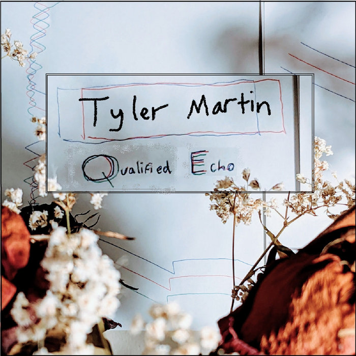 Qualified Echo | Tyler Martin