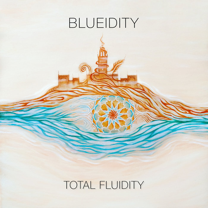 Total Fluidity | Blueidity