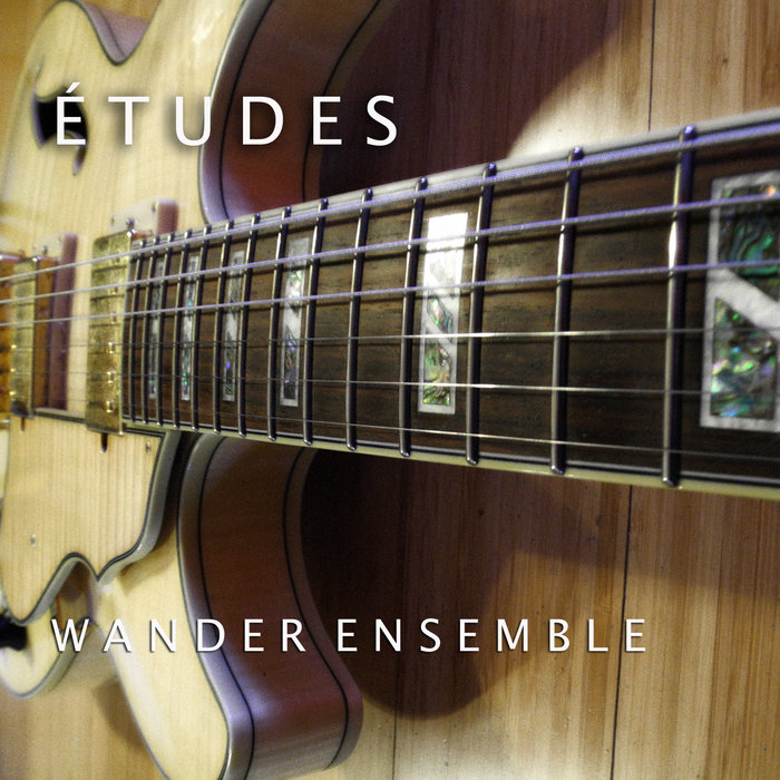 Études 2009 | Wander Ensemble