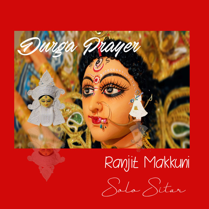 Durga Prayer | Mahamaya Experience, featuring Ranjit Makkuni on Sitar ...