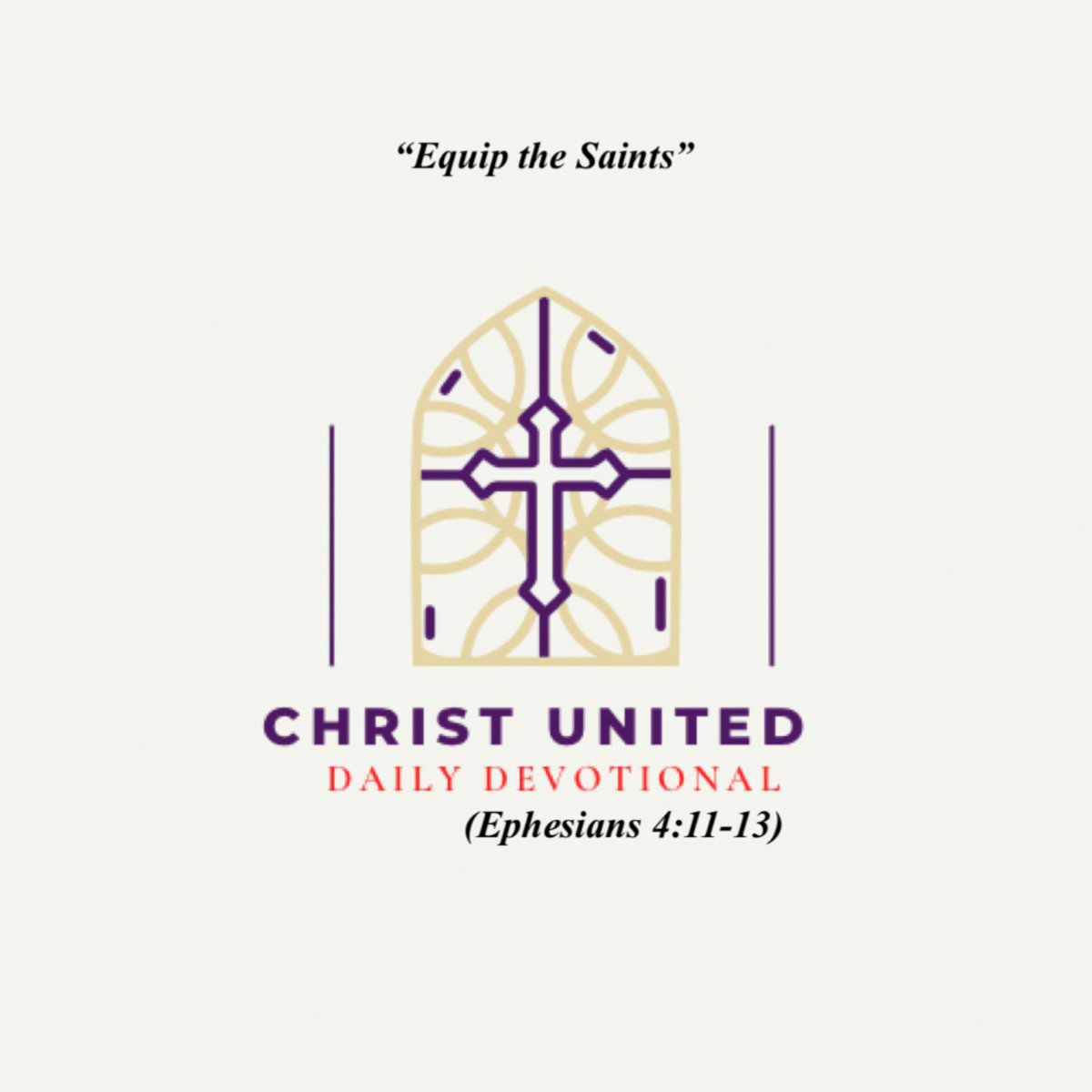 Equip The Saints (Ephesians 4:11-13) | Christ United Daily Devotional ...