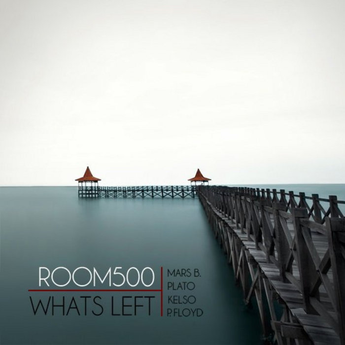 Whats Left | Room 500