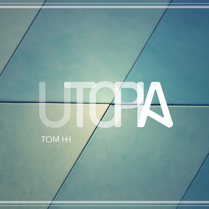 Utopia | Tom HH