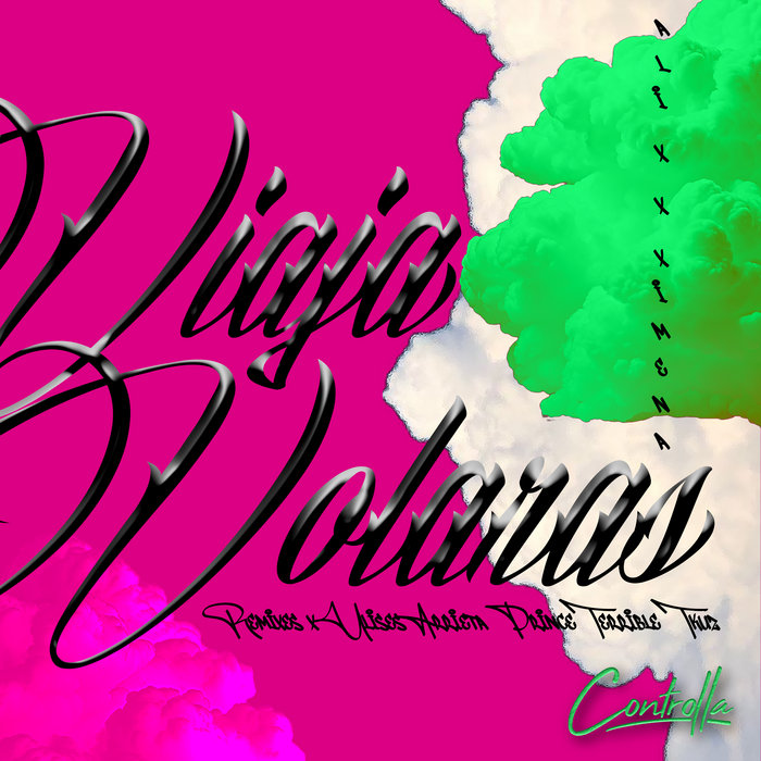 VIAJA VOLARAS REMIXES Vol. 2 | ALI X X XIMENA | Controlla