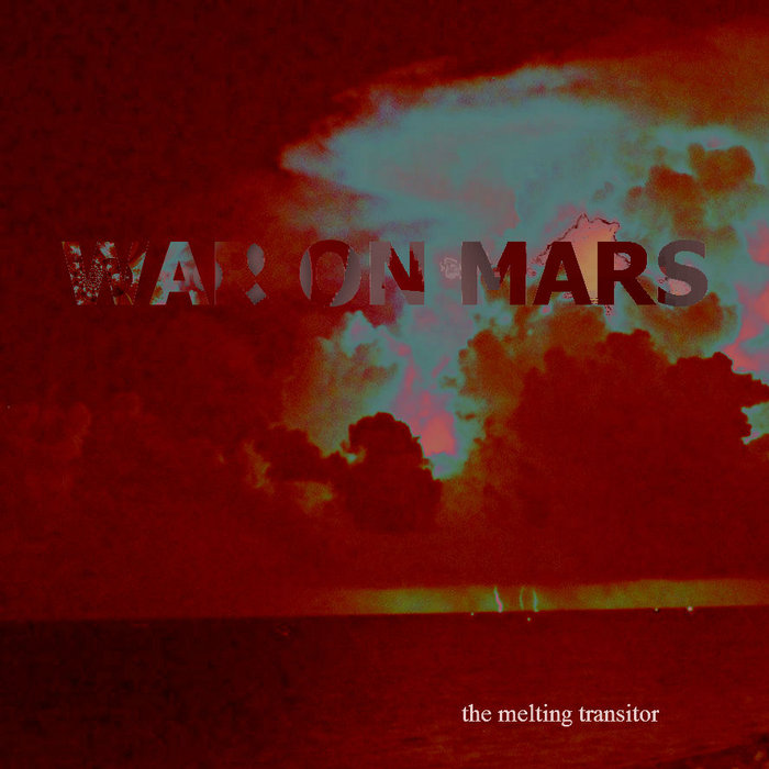 WAR ON MARS | The Melting Transistor