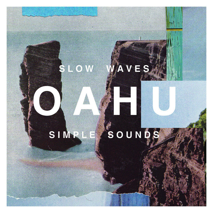 "Slow Waves & Simple Sounds" | Oahu | Various Projects