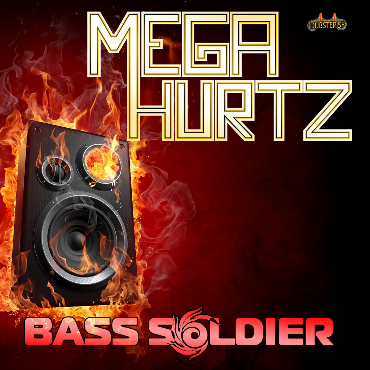 MegaHurtz - Bass Soldier | MegaHurtz | Dubstep SF