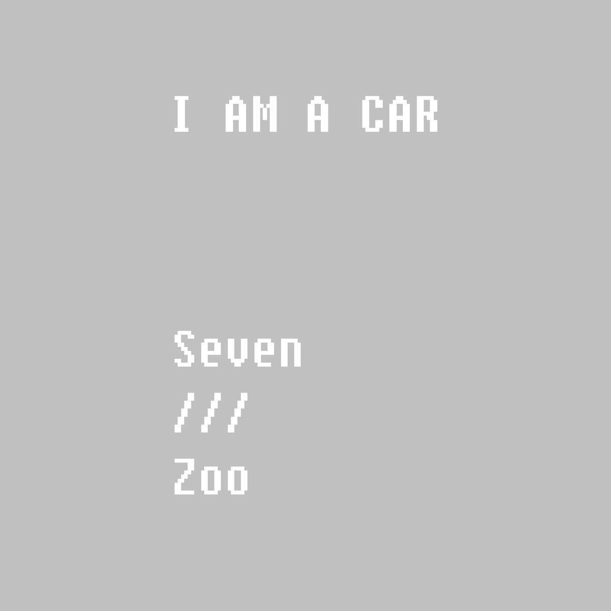 Seven / / / Zoo | I Am a Car | J. S. Gordon
