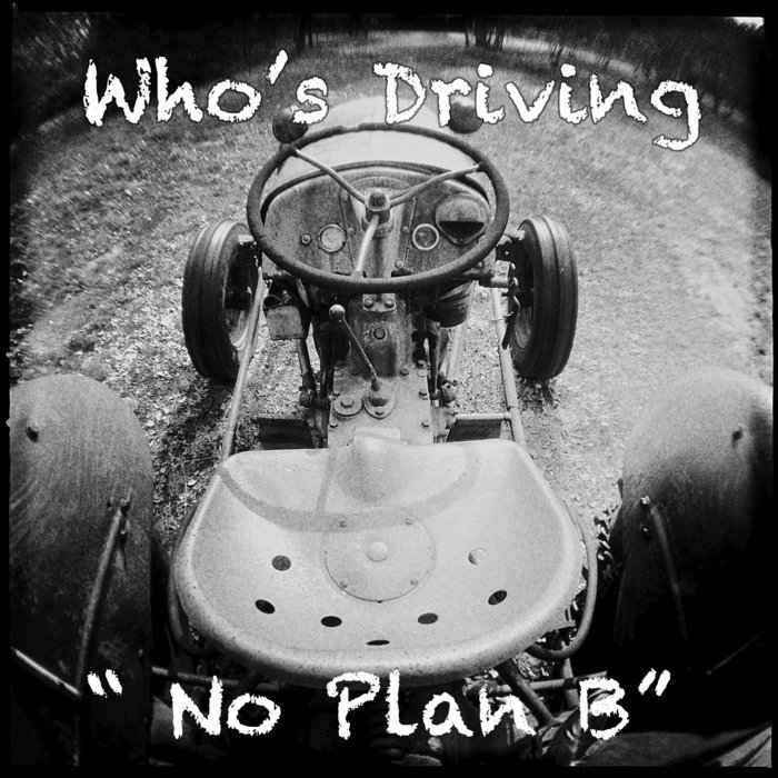 No Plan B | Who's Driving