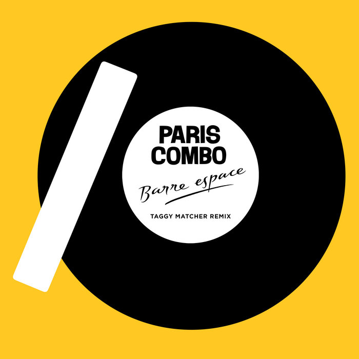 Barre espace (Taggy Matcher Remix) | Paris Combo