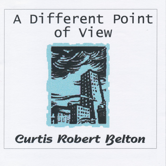 A Different Point of View - Album | Curtis Robert Belton
