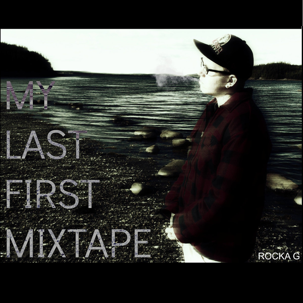 My Last First Mixtape | Rocka G
