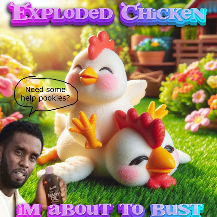 I'm About to Bust (Remastered Bonus Deluxe) | Exploded Chicken