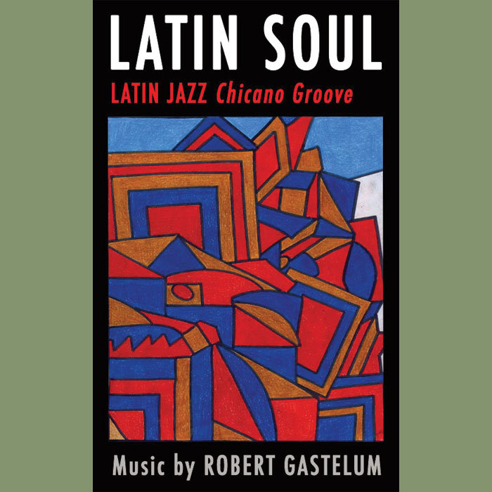 Latin Soul | Robert Gastelum | Just Do It Records