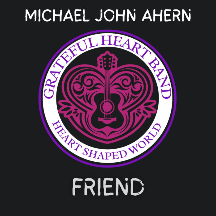 Friend | Michael John Ahern