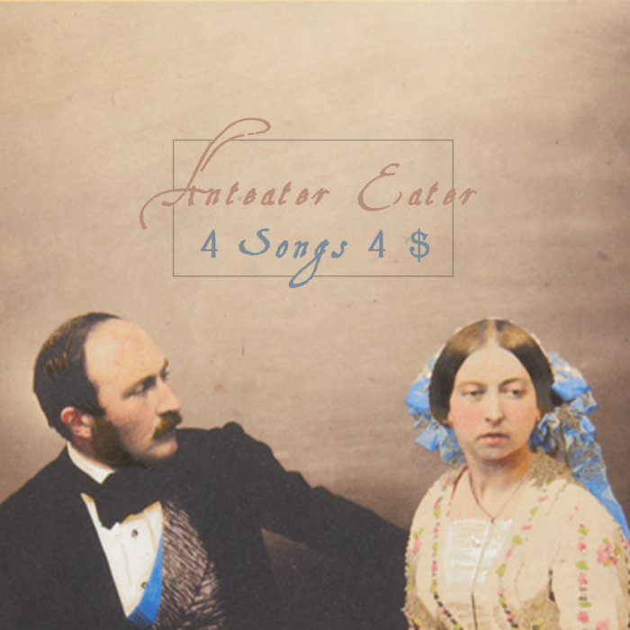 4 Songs 4 $ | Anteater Eater