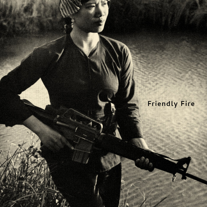 Friendly Fire | Friendly Fire | Off - record label