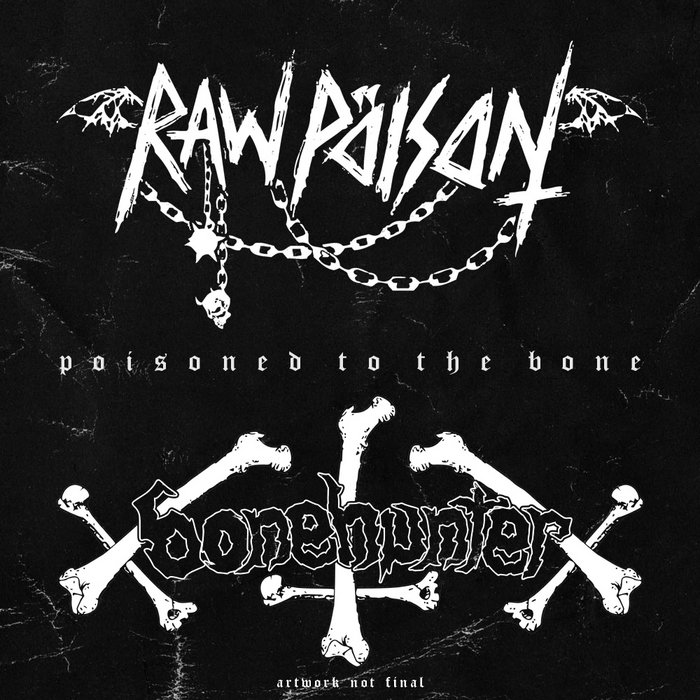 Poisoned to the bone (SPLIT) | Raw Poison