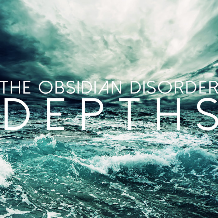 Depths | The Obsidian Disorder