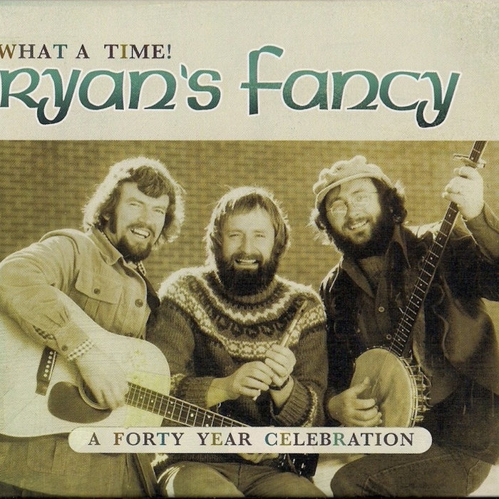 What a Time: A Forty Year Celebration | Ryan's Fancy | SingSong Inc