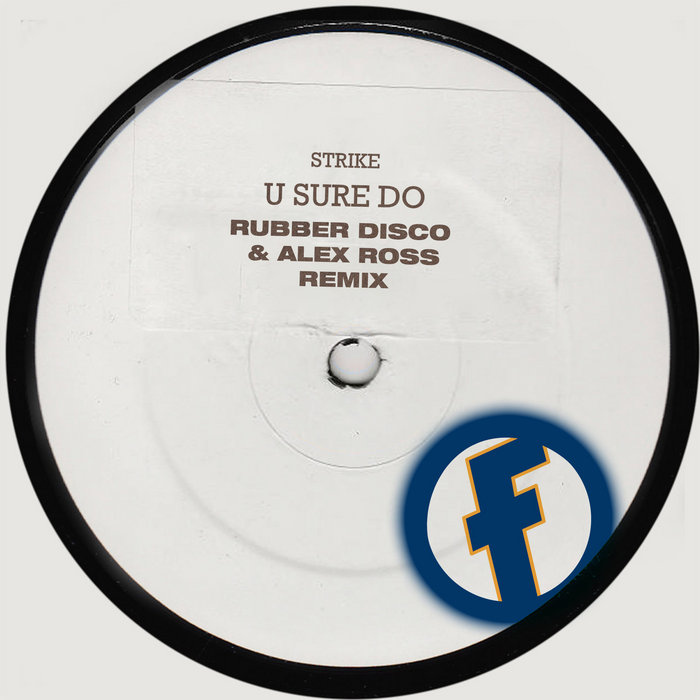 Strike - U Sure Do (Rubber Disco & Alex Ross Remix) | Rubber Disco