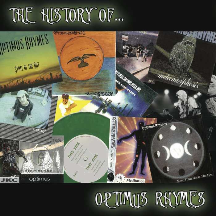 The History Of...Optimus Rhymes | Optimus Rhymes