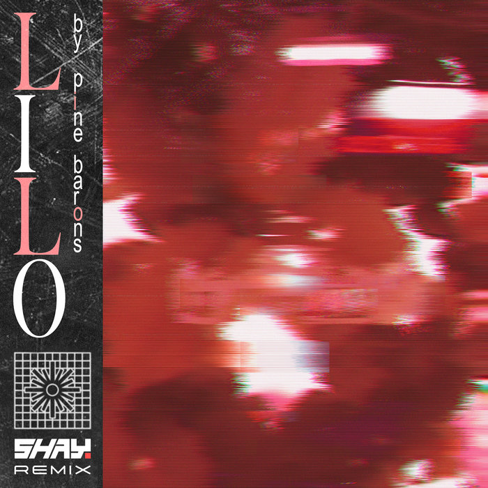 LILO (Shay. Remix) | Pine Barons | Shay. // Shady Monk