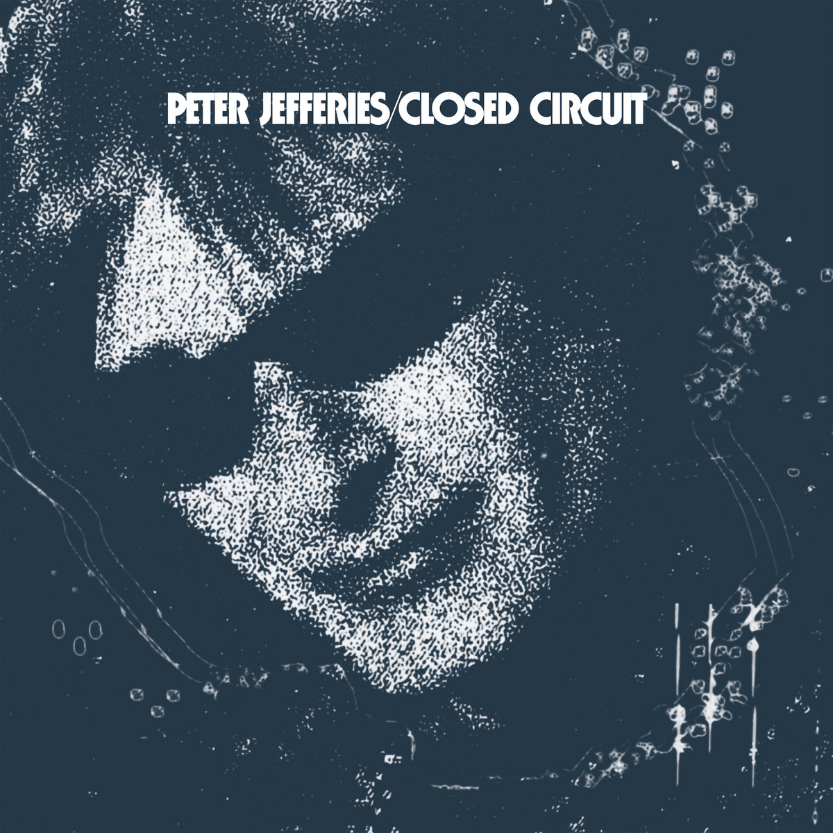 Closed Circuit | Peter Jefferies | Ba Da Bing Records