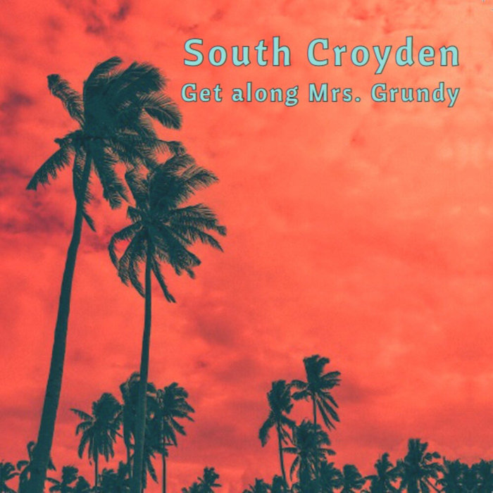 Get along Mrs. Grundy | South Croyden