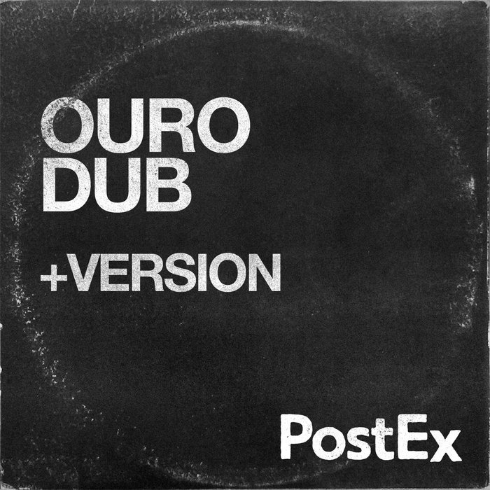 Ouro Dub | postex