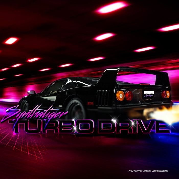 Turbo Drive | Synthatiger | Future 80's Records