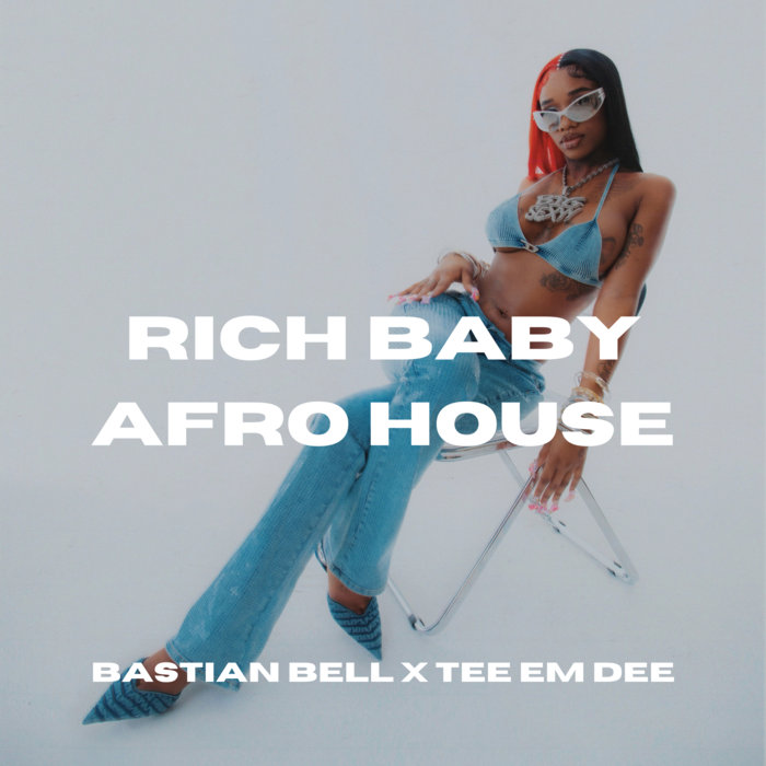 Rich Baby Afro House (Bastian Bell x TEE EM DEE edit) | Bastian Bell, TEE EM DEE | TEE EM DEE