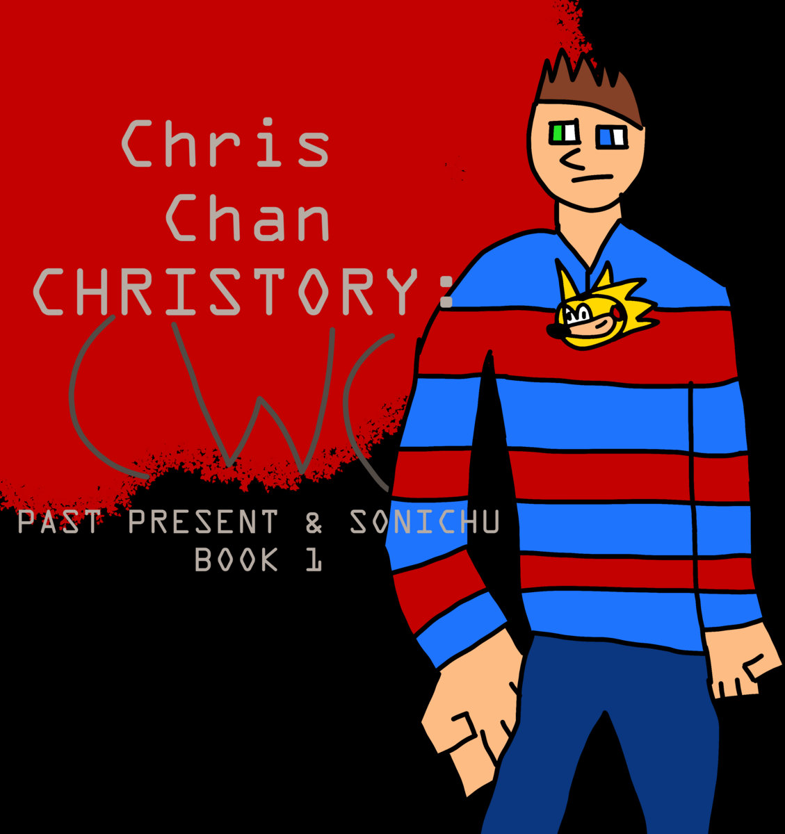 CHRIStory: Past Present & Sonichu Book 1 | Chris Chan