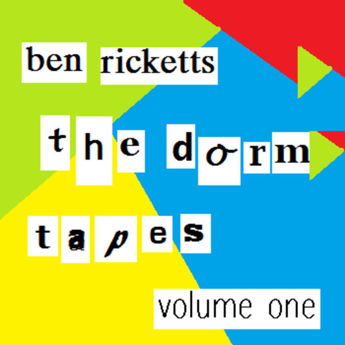 The Dorm Tapes, volume 1 | Ben Ricketts