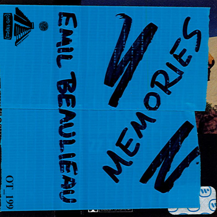 Memories | Emil Beaulieau | Orb Tapes