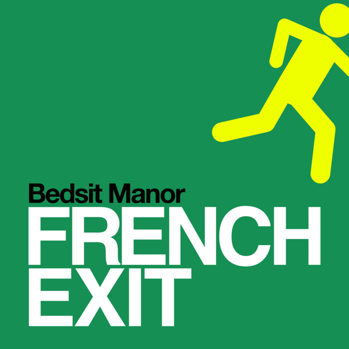 French Exit | Bedsit Manor