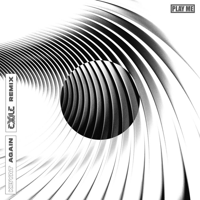 Again (Exile Remix) | Kbyat | Play Me Records