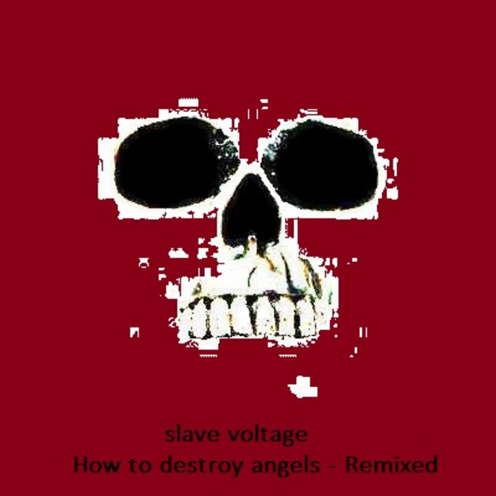 How To Destroy Angels - Remixed | slave voltage | Loathsome.Records