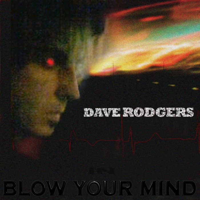 Blow Your Mind Album 2019 | Dave Rodgers | Dave Rodgers Music