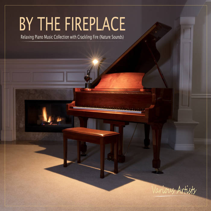 By the Fireplace: Relaxing Piano Music Collection with Crackling Fire ...