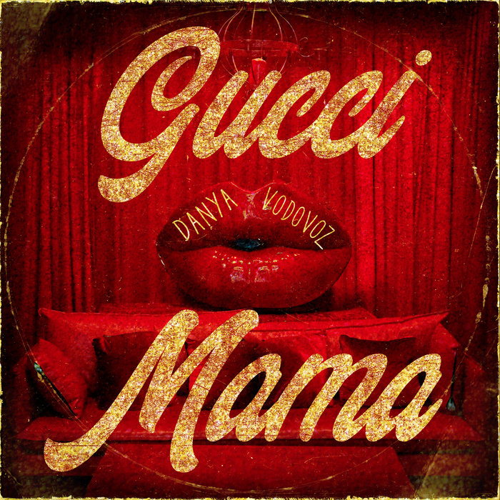 Gucci Mama | Danya Vodovoz