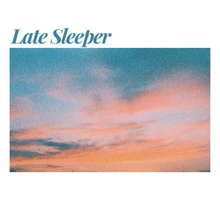 Late Sleeper | Late Sleeper