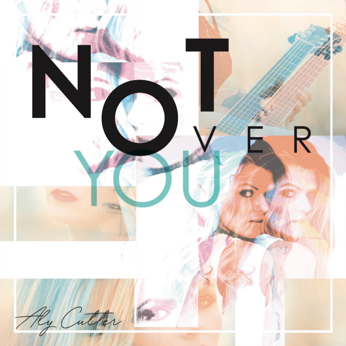 Not Over You | Aly Cutter