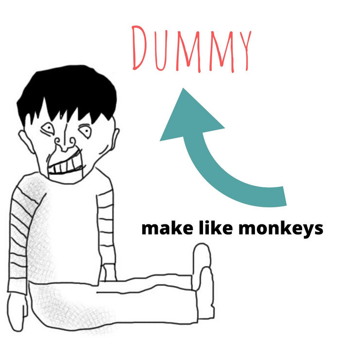 Dummy | Make Like Monkeys