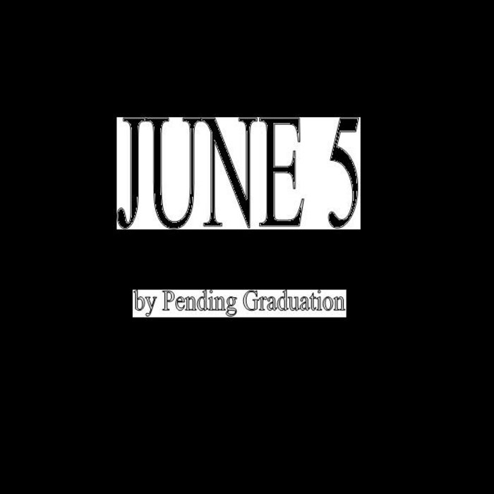 June 5th | Pending Graduation