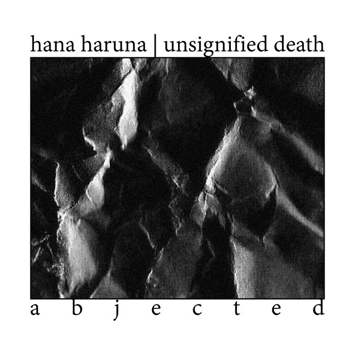 Abjected | Hana Haruna / Unsignified Death | UNSIGNIFIED DEATH